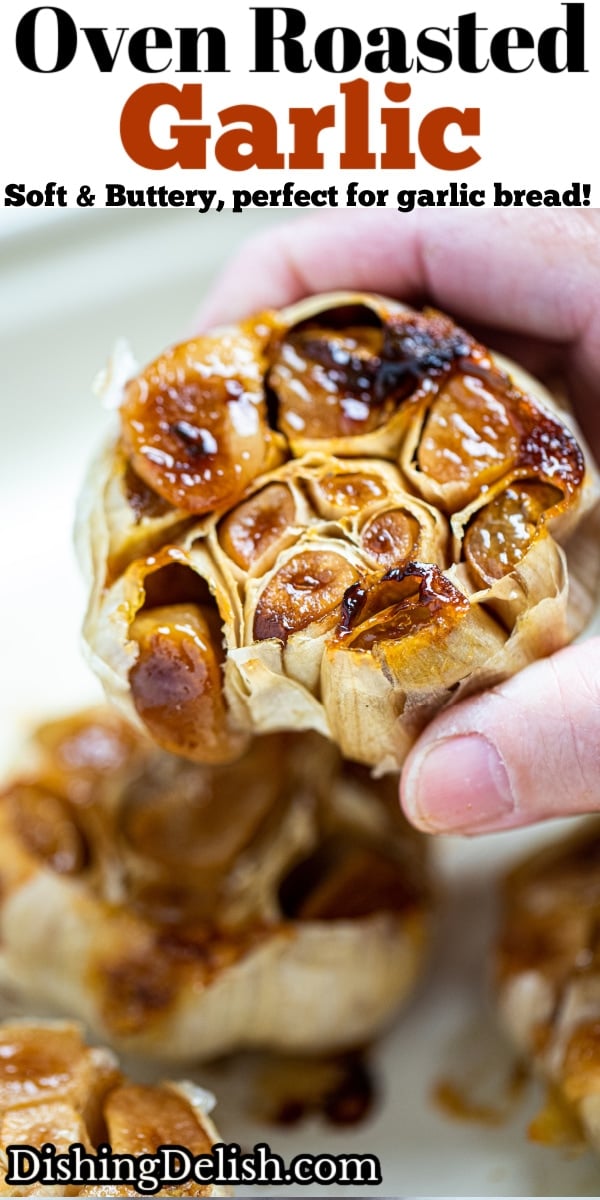Oven Roasted Garlic • Dishing Delish