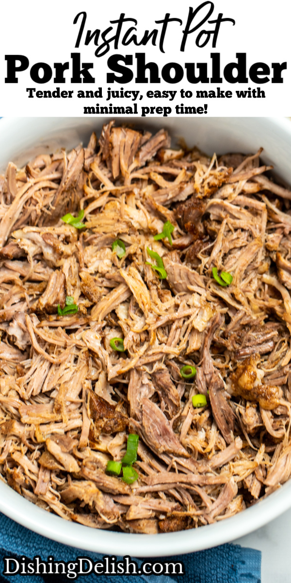 Instant Pot Pork Shoulder • Dishing Delish