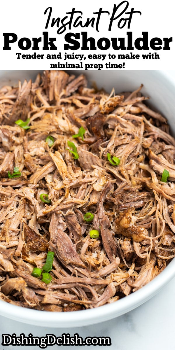 Instant Pot Pork Shoulder • Dishing Delish