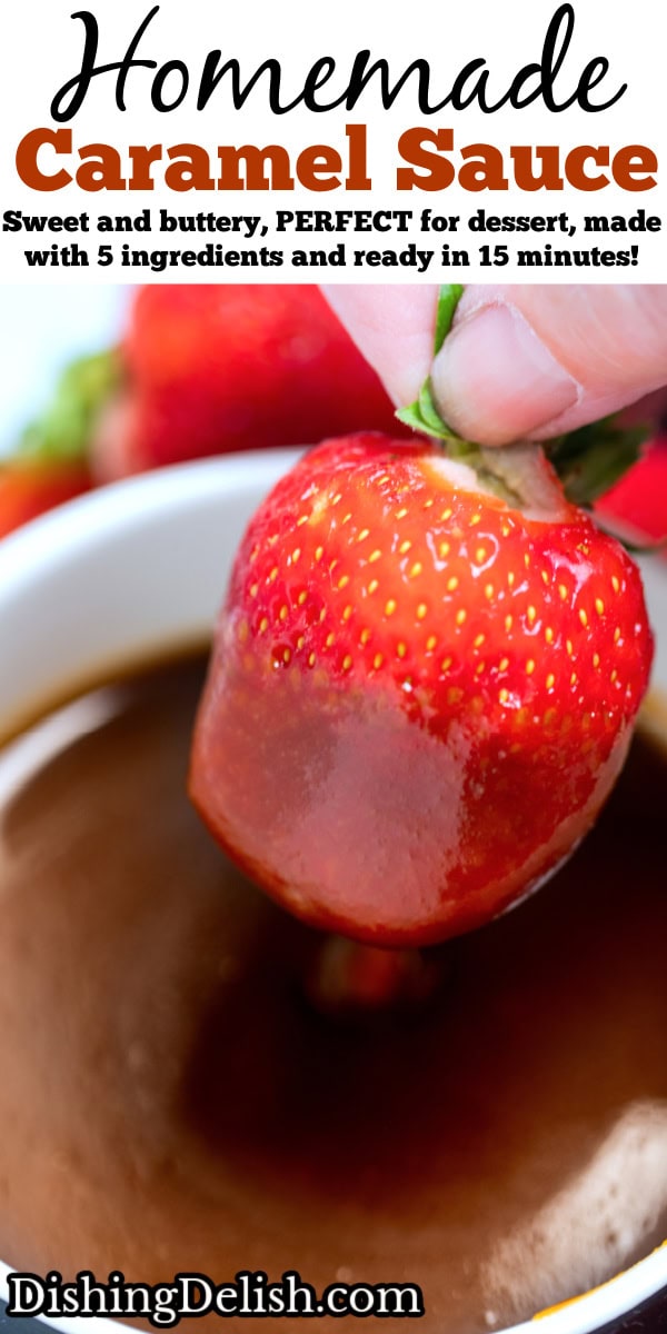 Homemade Caramel Sauce • Dishing Delish